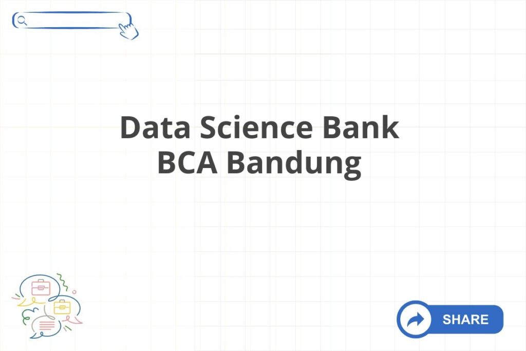 Data Science Bank BCA Bandung Tahun 2024