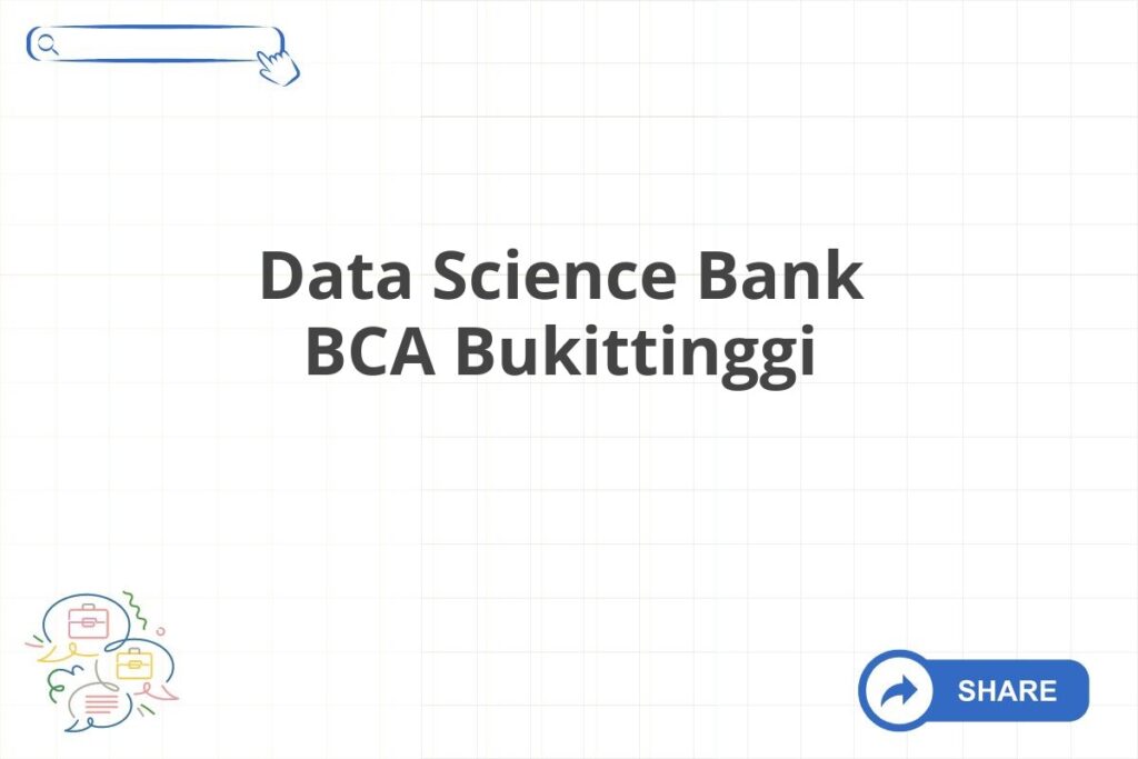 Data Science Bank BCA Bukittinggi Tahun 2024