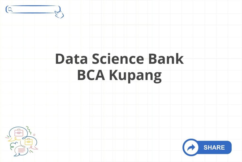 Data Science Bank BCA Kupang Tahun 2024