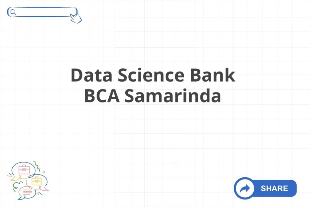 Data Science Bank BCA Samarinda Tahun 2024