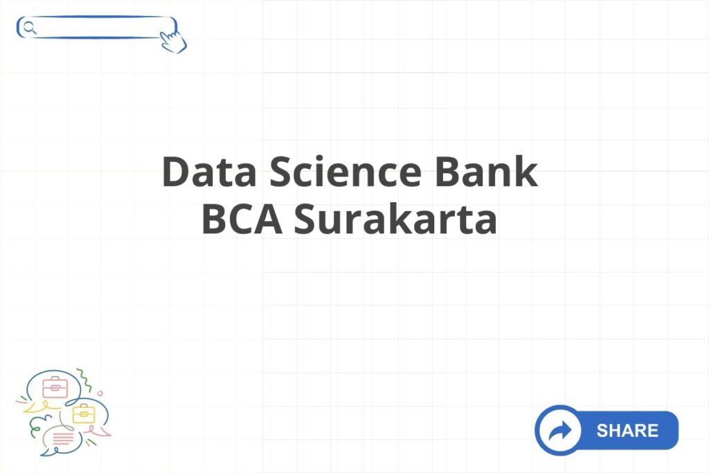 Data Science Bank BCA Surakarta Tahun 2024